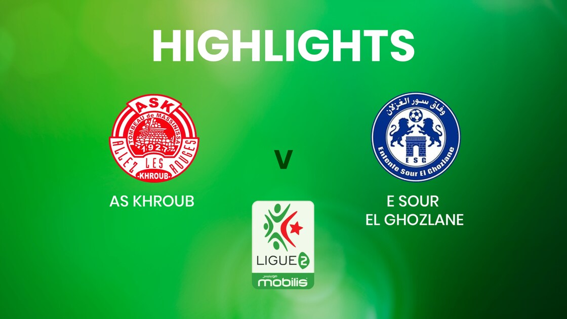 AS Khroub v E Sour El Ghozlane | Ligue 2 | Algeria | Highlights