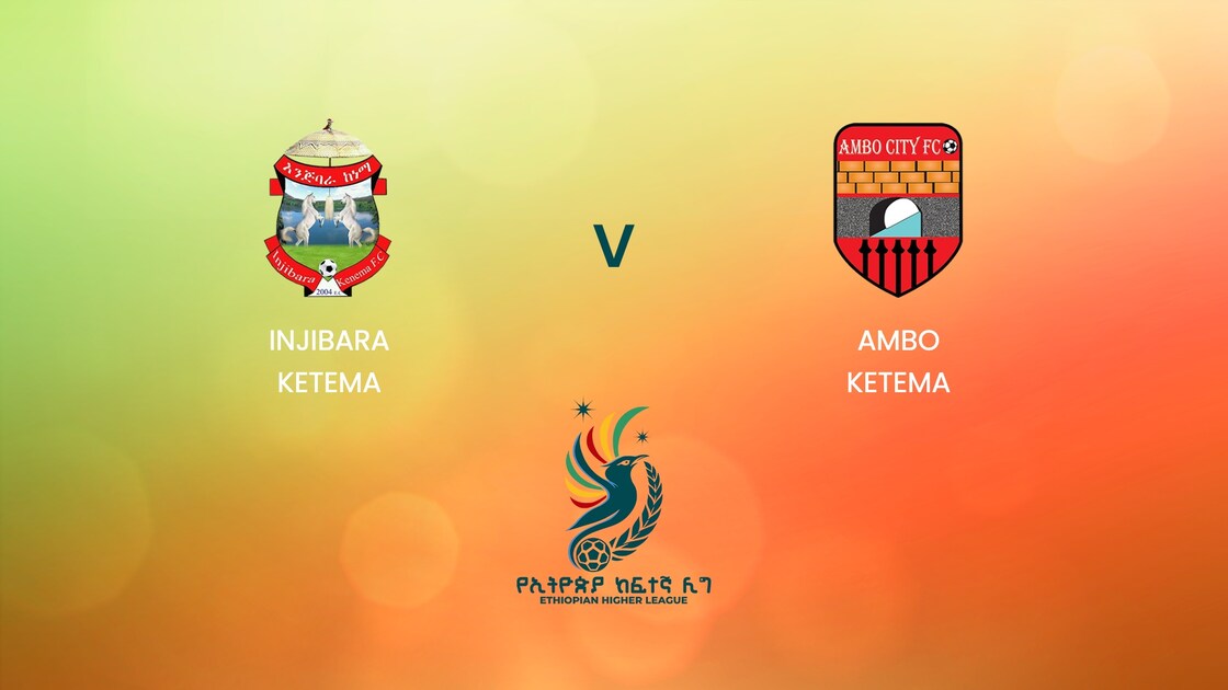 Injibara Ketema v Ambo Ketema | Ethiopian Higher League 2024/2025 ...