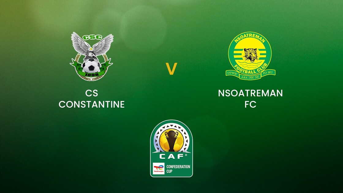 CS Constantine v Nsoatreman FC | Round 2 | Qualifiers | CAF ...