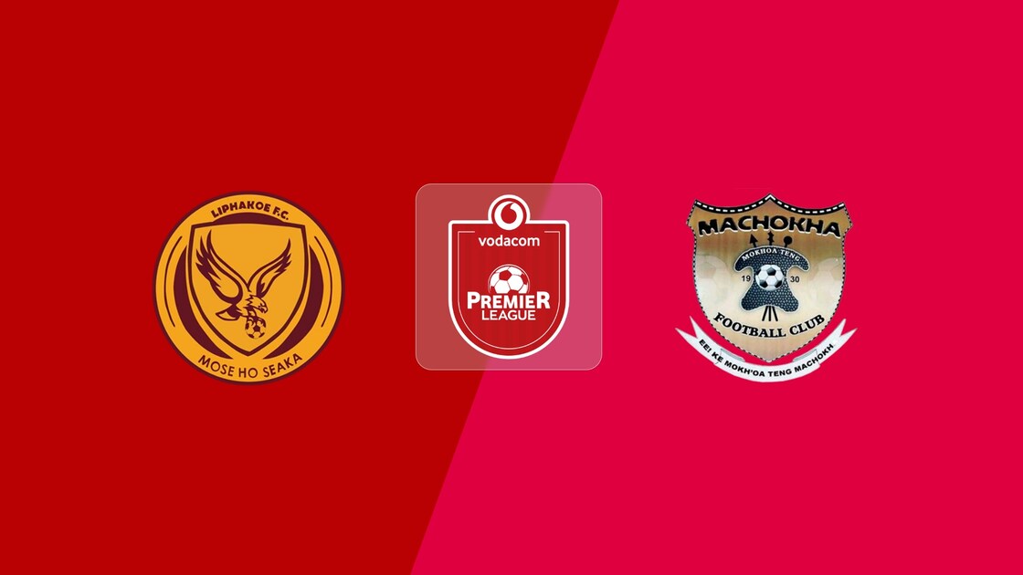 Liphakoe FC v Machokha FC | Regular Season | Vodacom Premier League ...
