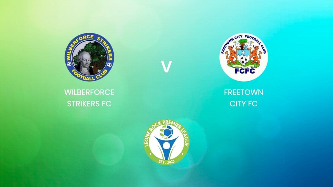 Wilberforce Strikers FC v Freetown City FC | Leone Rock Premier League ...