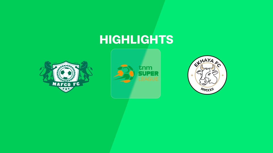MAFCO FC v Ekhaya FC | TNM Super League 2025 | Highlights