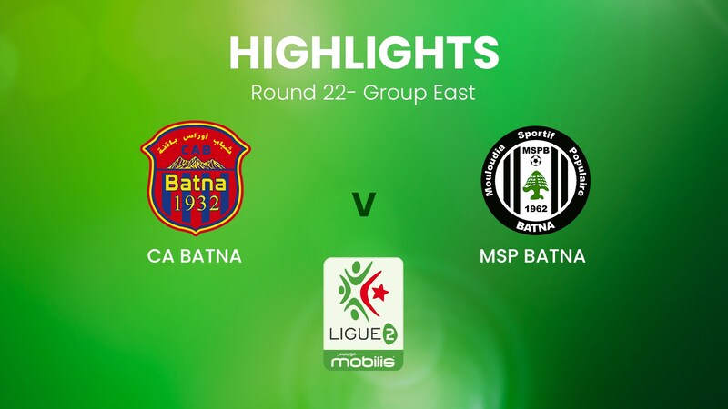 CA Batna v MSP Batna | Ligue 2 | Algeria | Highlights