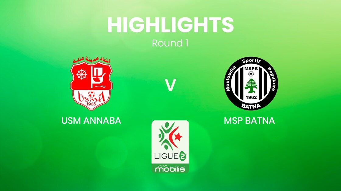 USM Annaba v MSP Batna | Ligue 2 2024/2025 | Algeria | Highlights