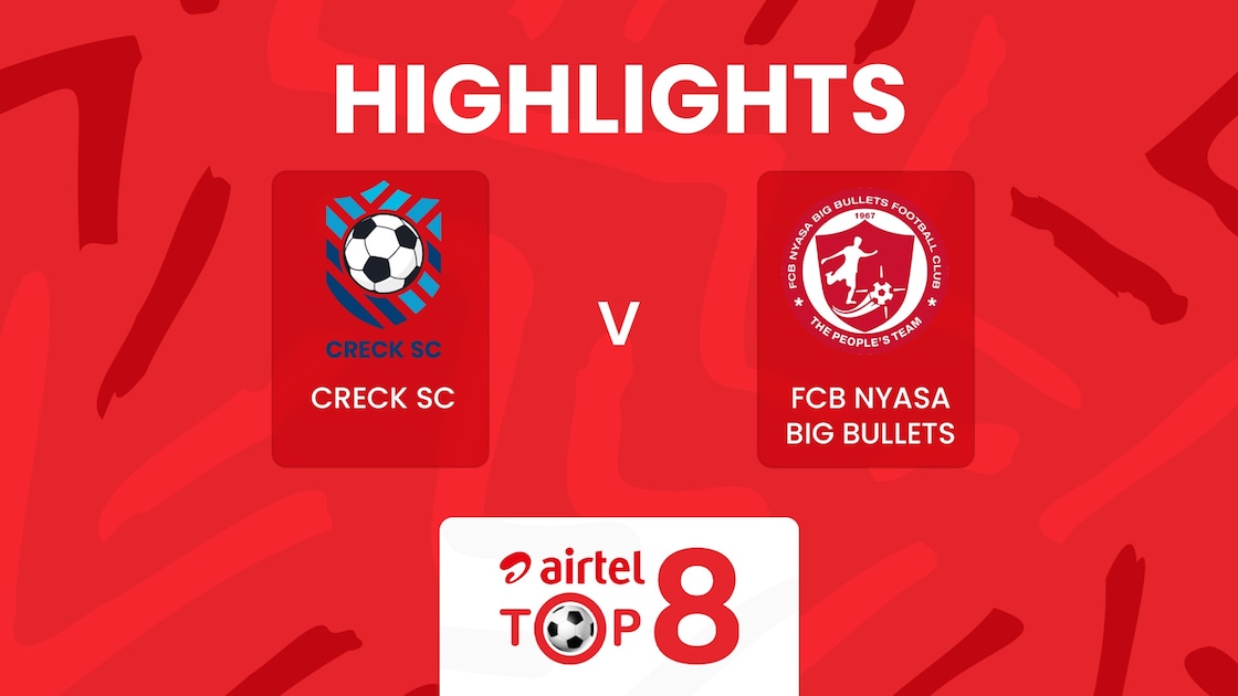 Creck Sporting FC v FCB Nyasa Big Bullets | Airtel Top 8 2025 | Highlights