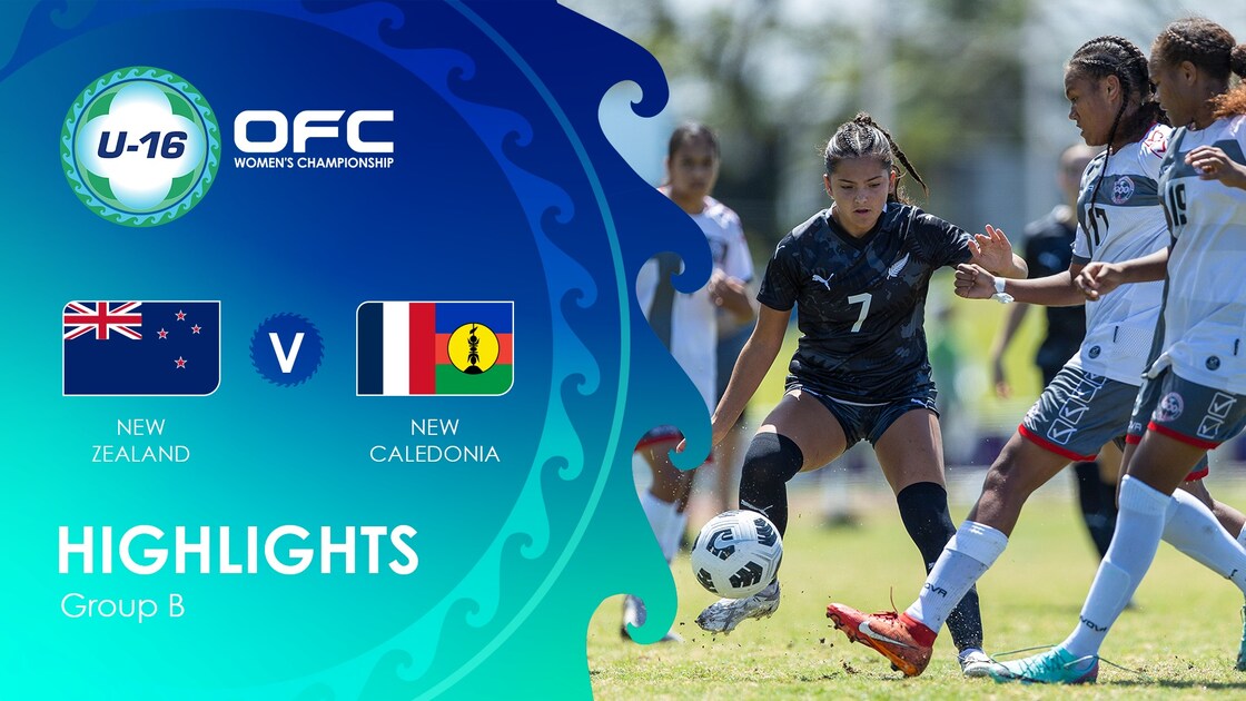 New Zealand v New Caledonia | Group B | OFC U-16 Women's Championship ...