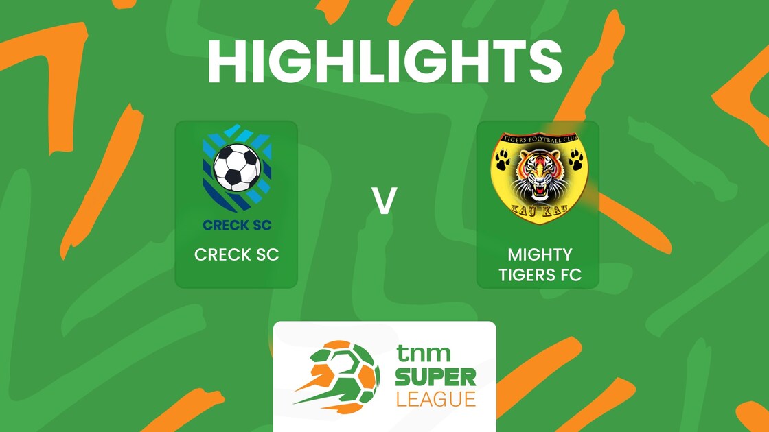 Creck Sporting FC v Mighty Tigers FC | TNM Super League 2025 | Highlights