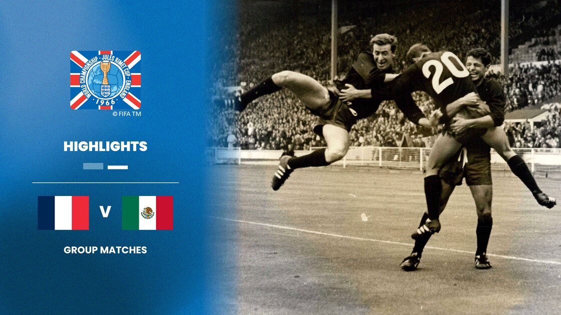 France v Mexico | Group 1 | 1966 FIFA World Cup England™ | Highlights