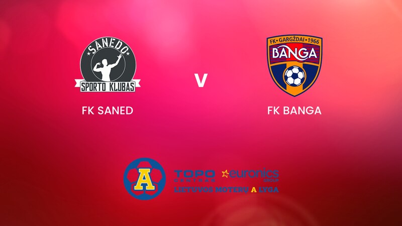 FK Saned v FK Banga | TOPO centras euronics moterų A lyga | Full Match ...