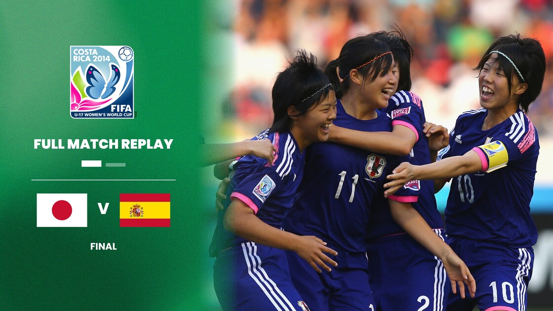 Japan v Spain | Final | FIFA U-17 Women's World Cup Costa Rica 2014 ...