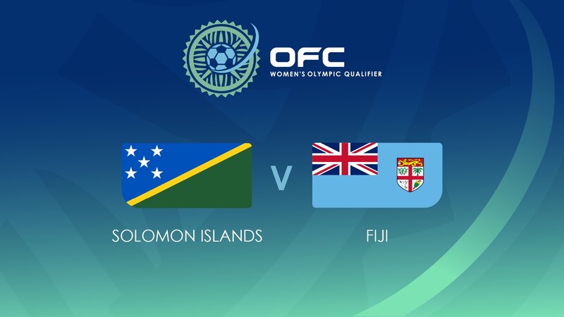 Solomon Islands v Fiji | Group A | OFC Women’s Olympic Football ...
