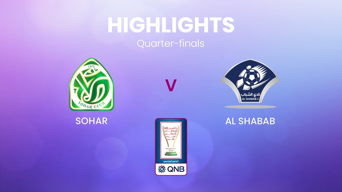 Sohar SC v Al Shabab | Quarter-finals - Second Leg | His Majesty's Cup ...