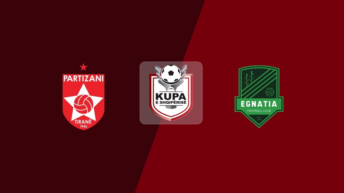 FK Partizani v KF Egnatia | Semi-finals - Second Leg | Kupa e ...