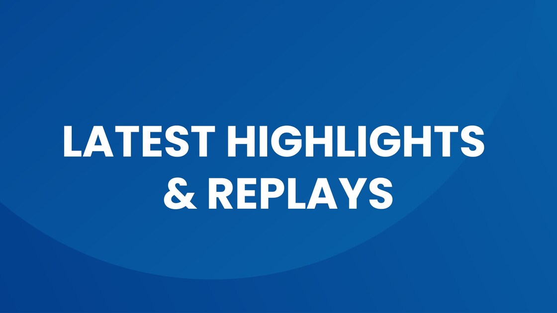 Latest Highlights and Replays