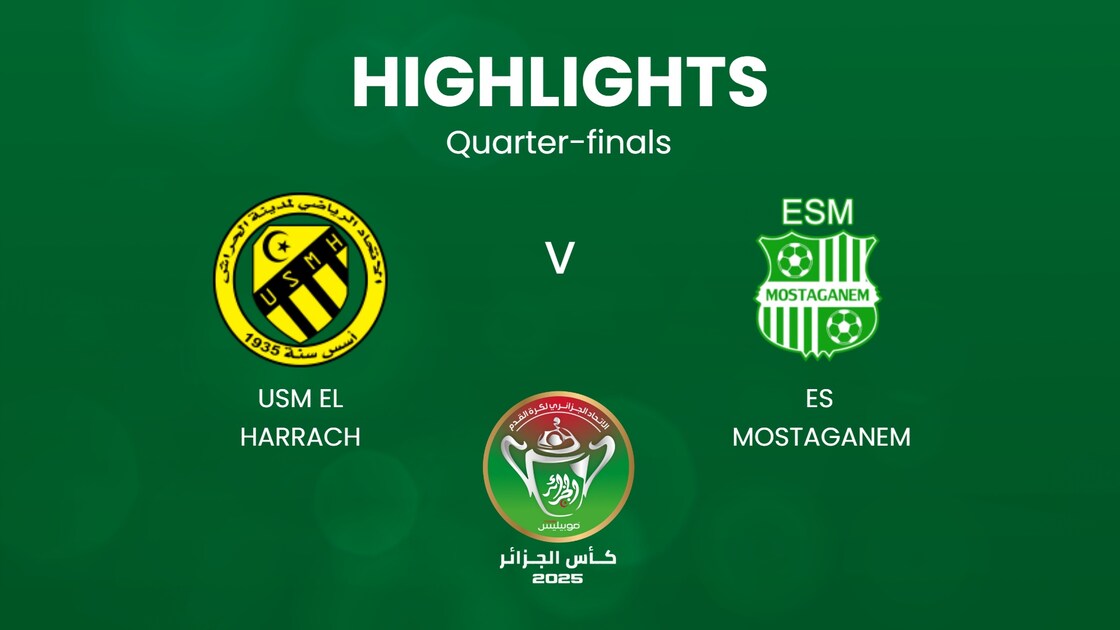 USM El Harrach v ES Mostaganem | Quarter-finals | Algerian Cup 2024/25 ...