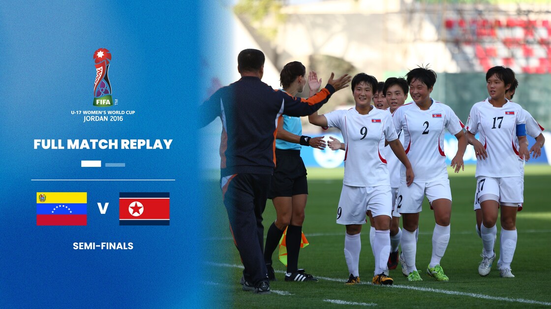 Venezuela v Korea DPR | Semi-finals | FIFA U-17 Women's World Cup Jordan 2016™ | Full Match Replay