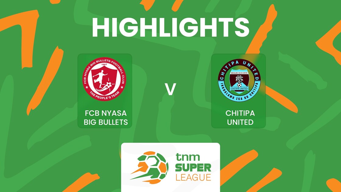 FCB Nyasa Big Bullets v Chitipa United | TNM Super League 2025 | Highlights