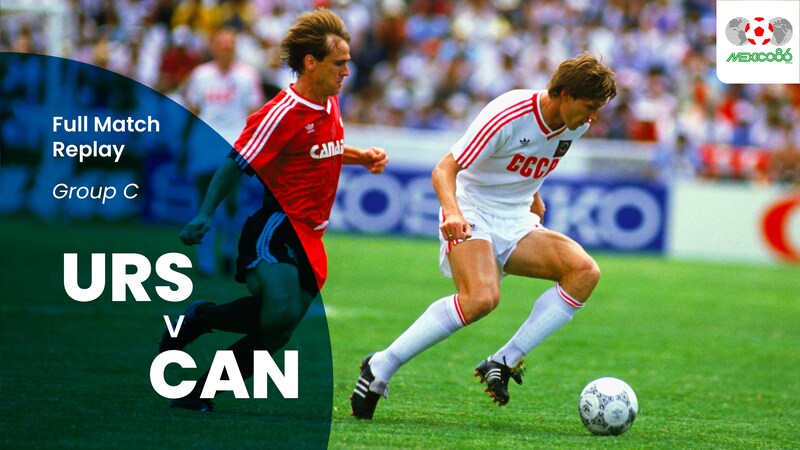 Soviet Union v Canada | Group Matches | 1986 FIFA World Cup Mexico ...