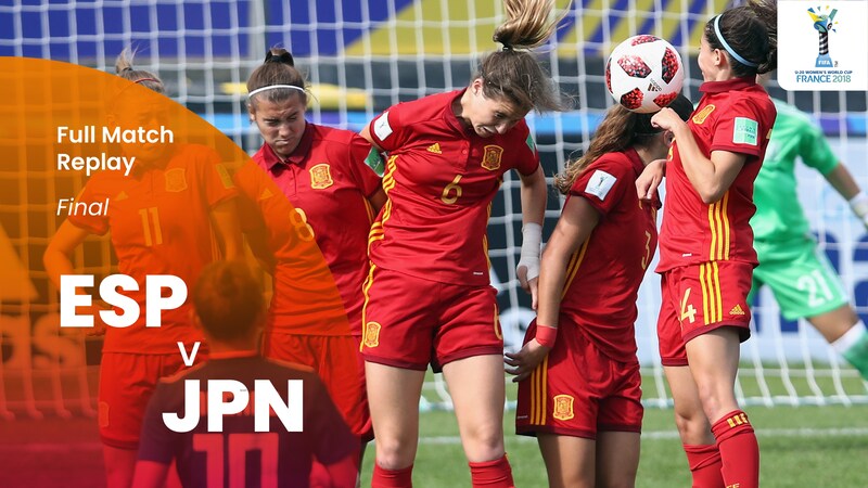 Spain v Japan | Final | FIFA U-20 Women's World Cup France 2018™ | Full ...